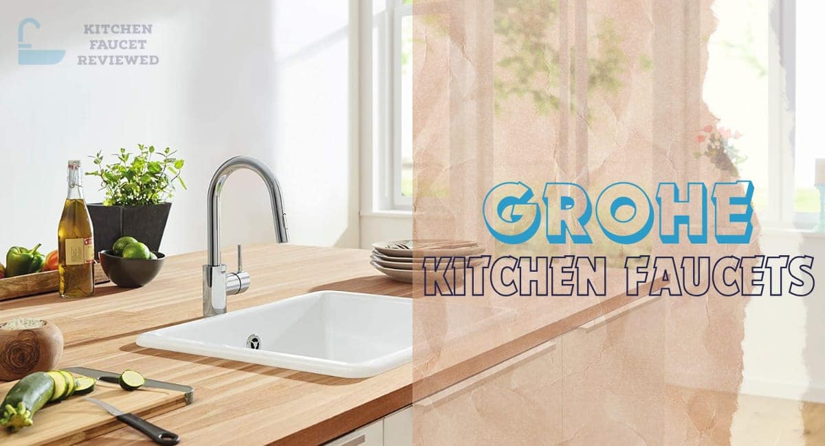 Best Grohe Kitchen Faucets - Reviews & Guide of 2025