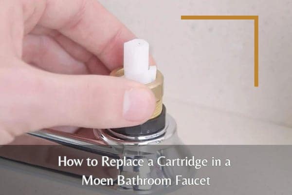 How to Replace a Cartridge in a Moen Bathroom Faucet | 6 tip